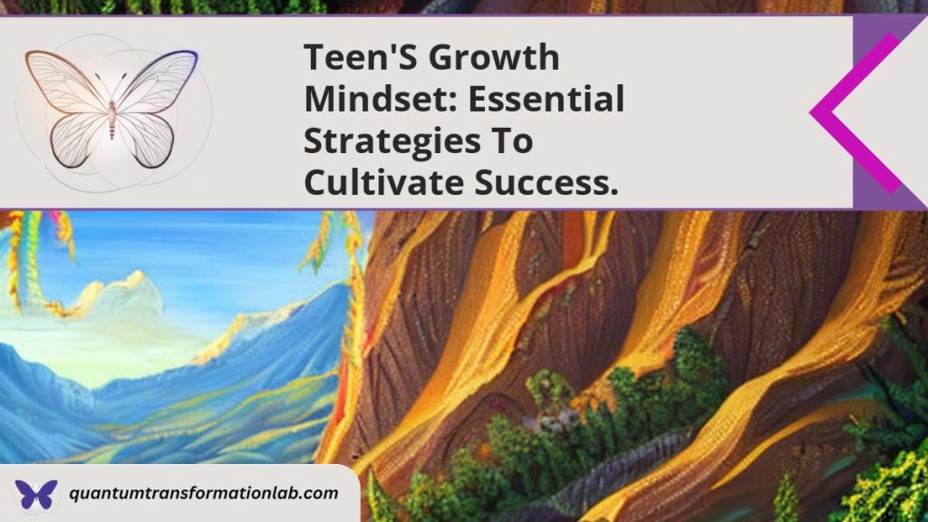 Teen's Growth Mindset: Essential Strategies to Cultivate Success ...
