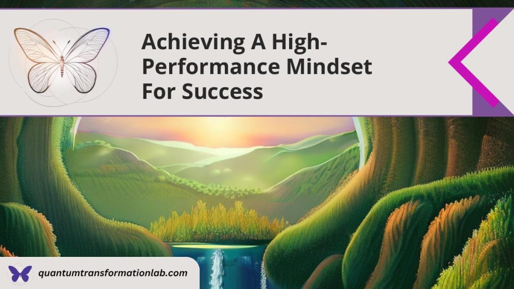 Achieving a High-Performance Mindset for Success - Quantum ...