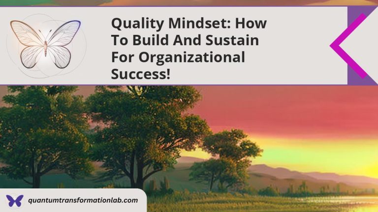 Quality Mindset: How to Build and Sustain for Organizational Success ...