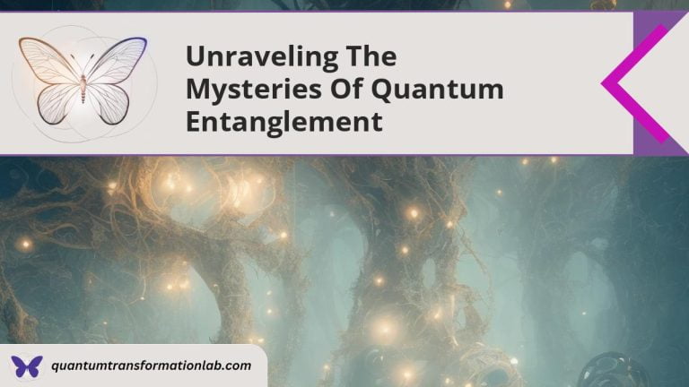 Unraveling the Mysteries of Quantum Entanglement - Quantum Transformation Lab