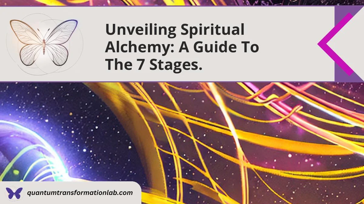 Unveiling Spiritual Alchemy: A Guide to the 7 Stages. - Quantum ...