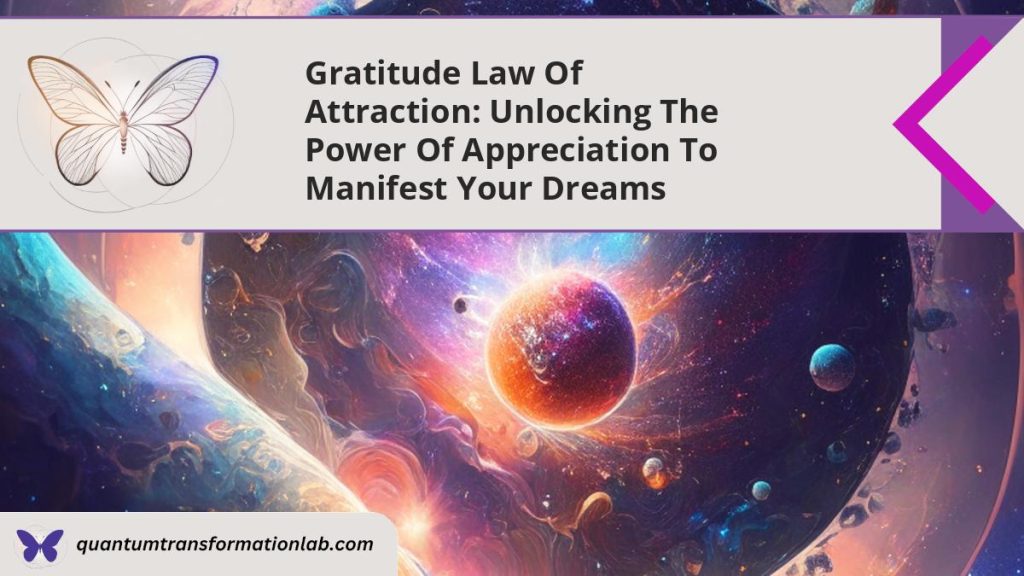 Gratitude Law of Attraction: Unlocking the Power of Appreciation to Manifest Your Dreams ...