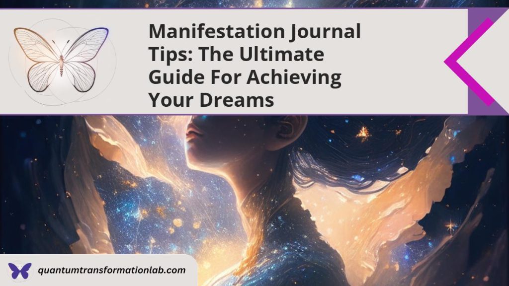 Manifestation Journal Tips: the Ultimate Guide for Achieving Your Dreams - Quantum ...
