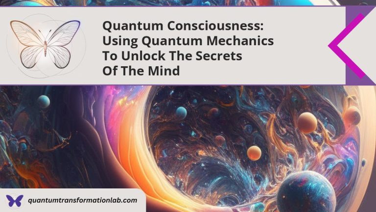 Quantum Consciousness: Using Quantum Mechanics to Unlock the Secrets of the Mind - Quantum ...