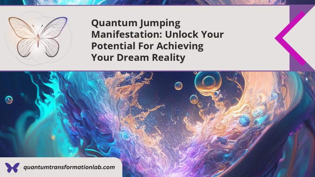 Quantum Jumping Manifestation: Unlock Your Potential for Achieving Your Dream Reality - Quantum ...