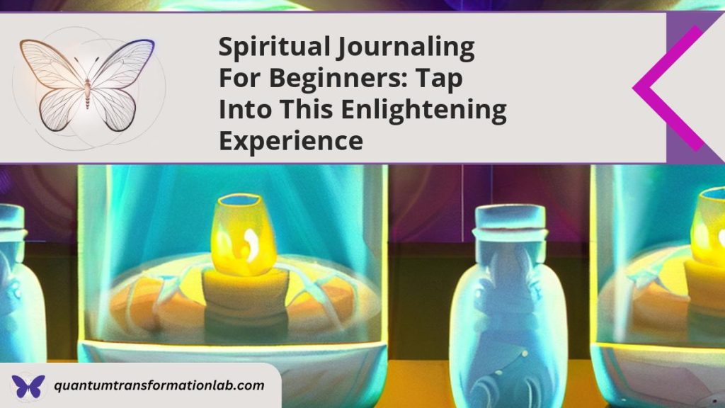 Spiritual Journaling for Beginners: Tap into This Enlightening Experience - Quantum ...